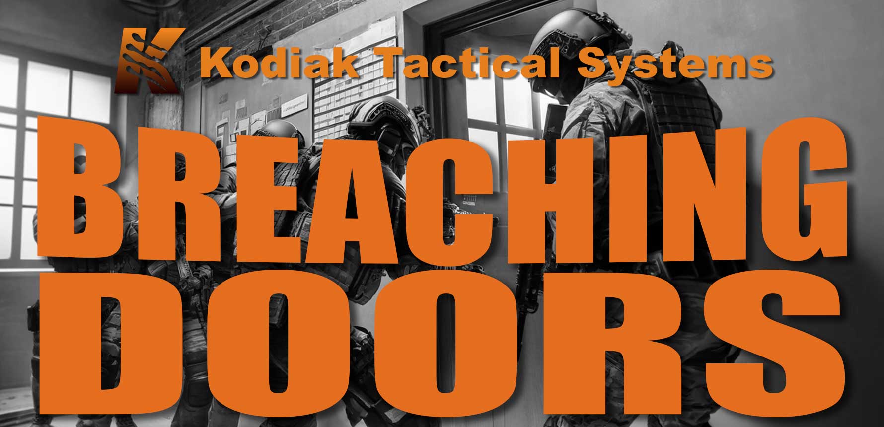 BREACHING DOORS - KODIAK TACTICAL SYSTEMS